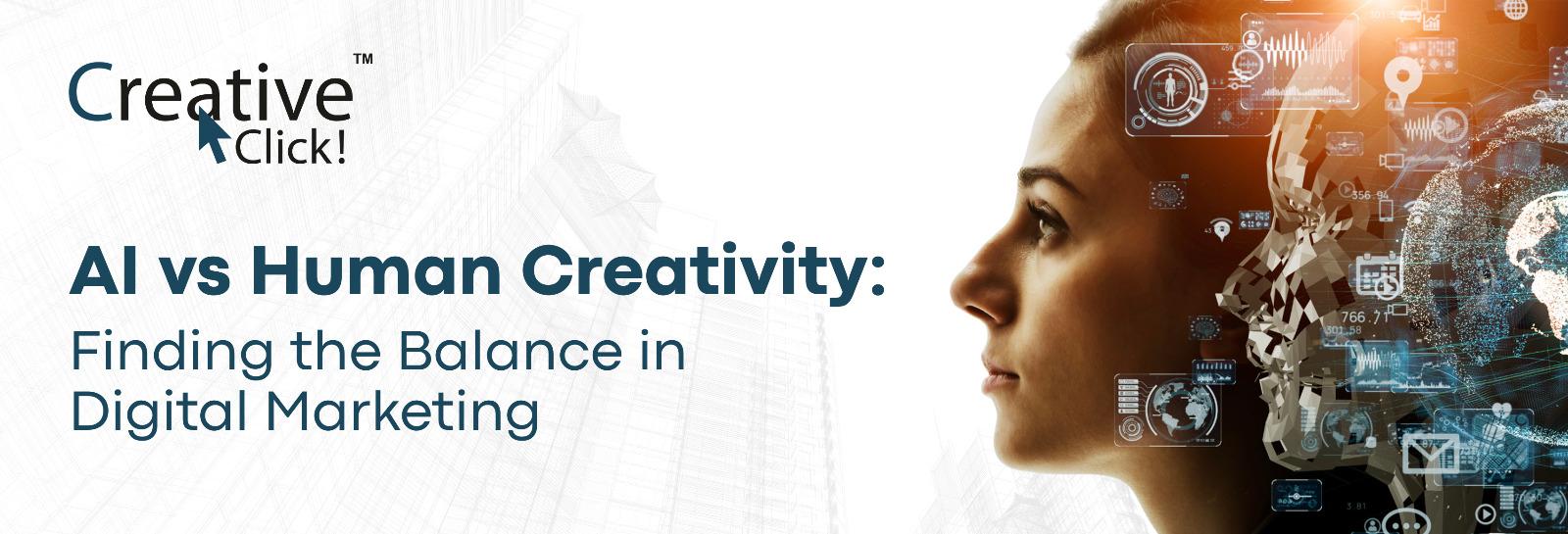 AI vs Human Creativity: Finding the Balance in Digital Marketing